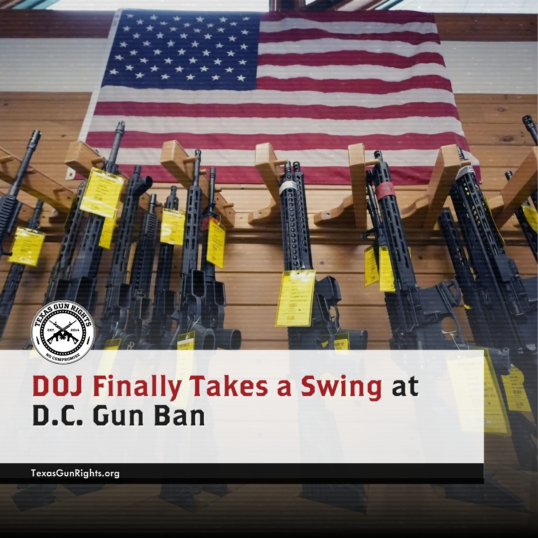 DOJ Finally Takes a Swing at D.C. Gun Ban - Texas Gun Rights