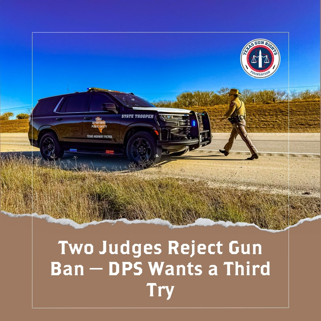Two Judges Reject Gun Ban — DPS Wants a Third Try - Texas Gun Rights