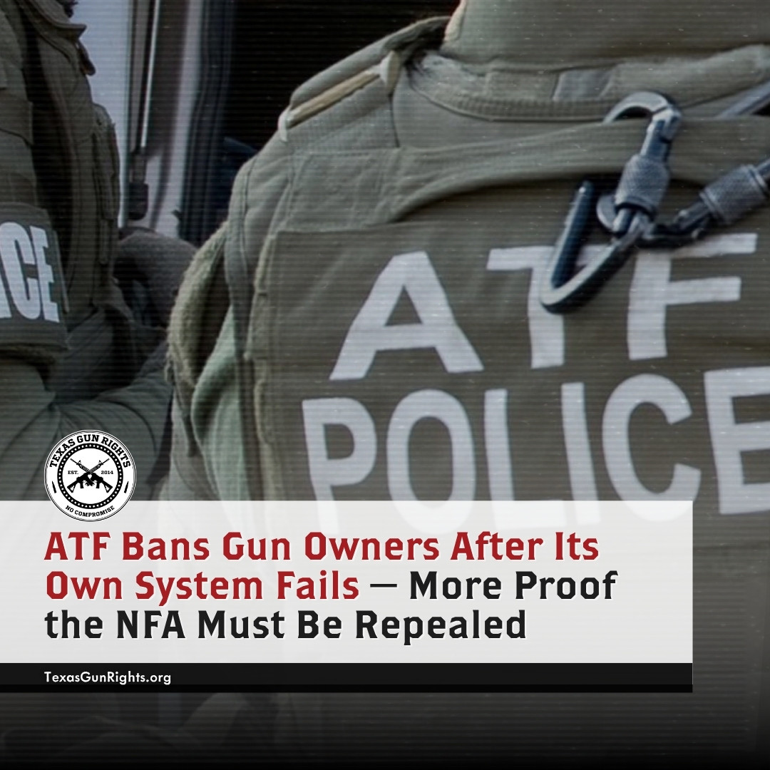 ATF Bans Gun Owners After Its Own System Fails — More Proof the NFA ...